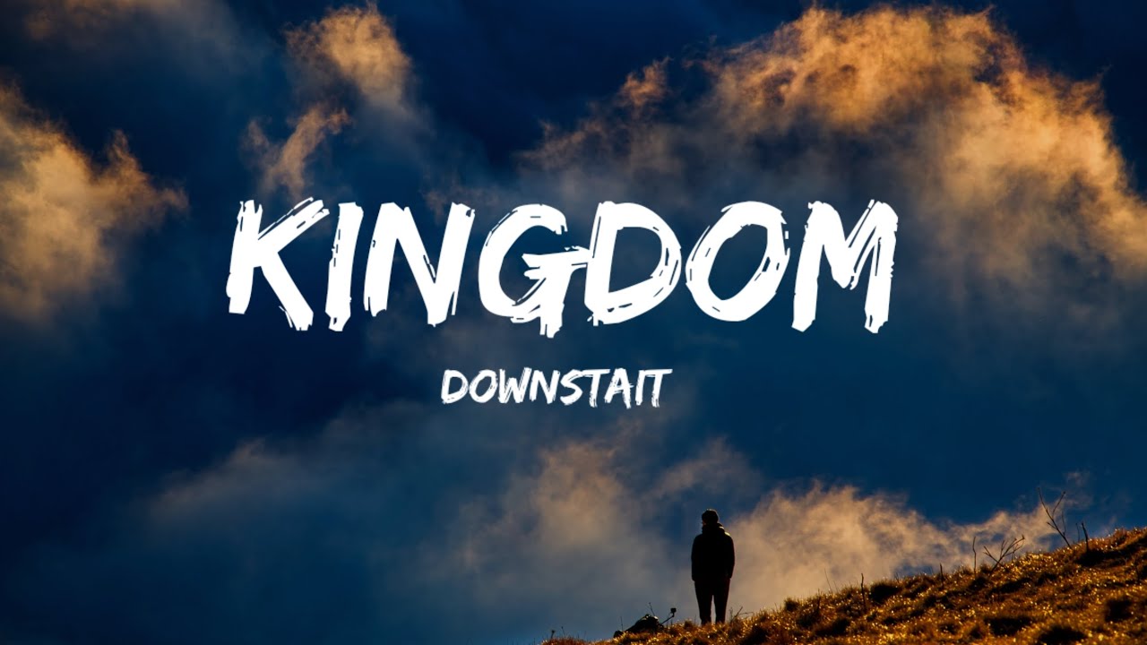 Downstait - Kingdom (Lyrics) - YouTube