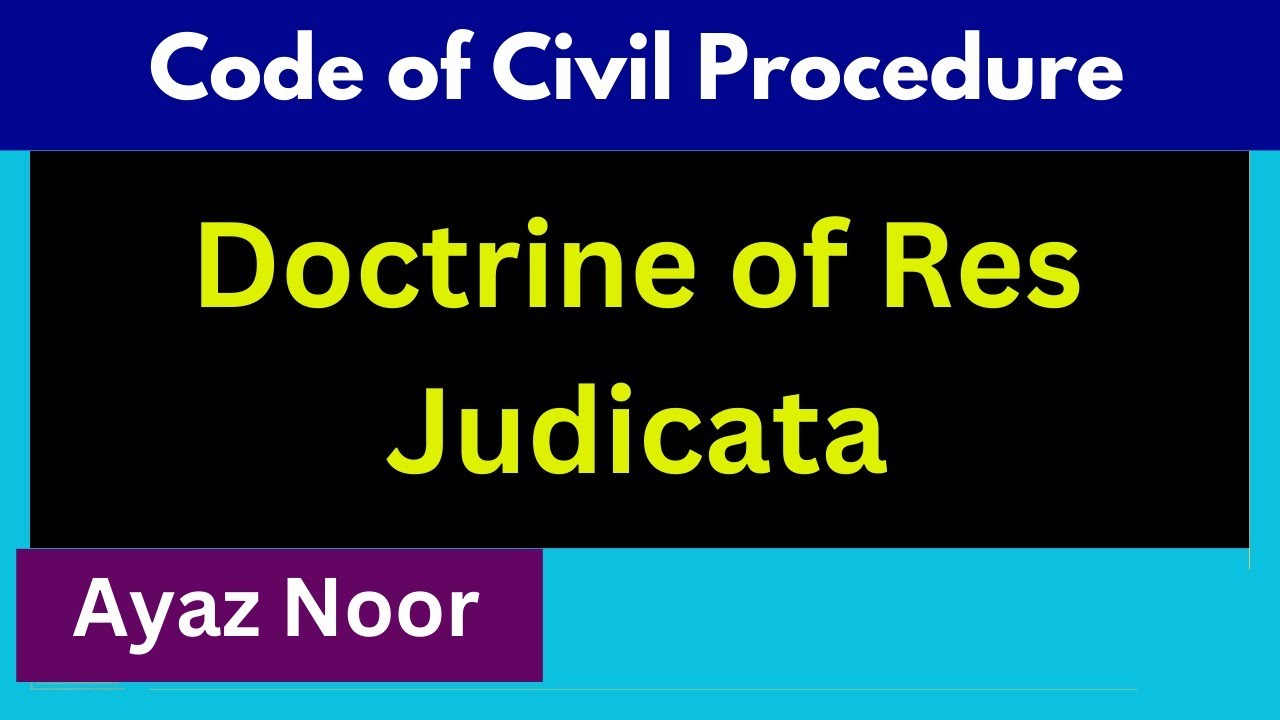 Res Judicata || Code of Civil Procedure || Ayaz Noor - YouTube