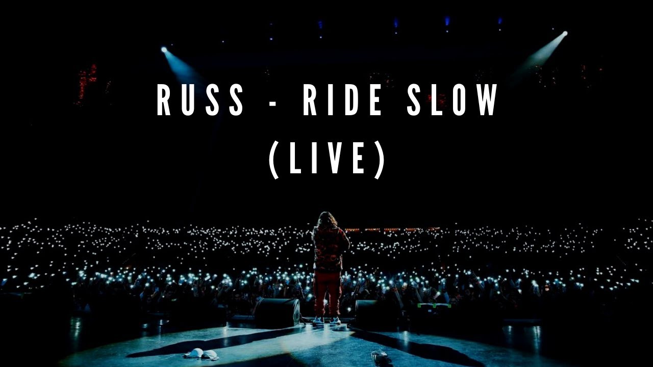 Russ - Ride Slow: Live in New York (The Journey Is Everything Tour 2022 ...