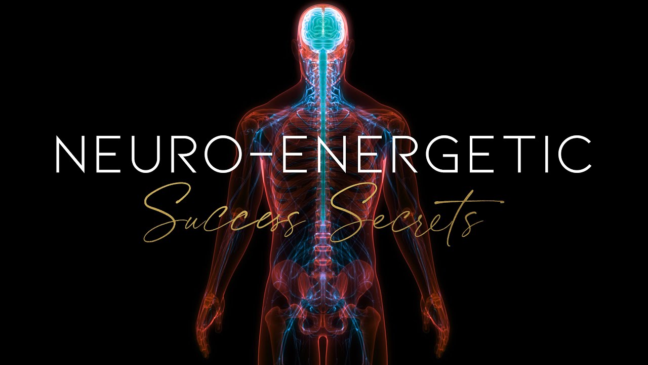START HERE: Neuro-Energetic Success Secrets - YouTube