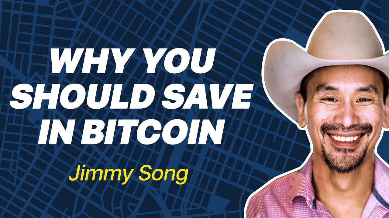 Why You Should Save In Bitcoin | Jimmy Song - YouTube