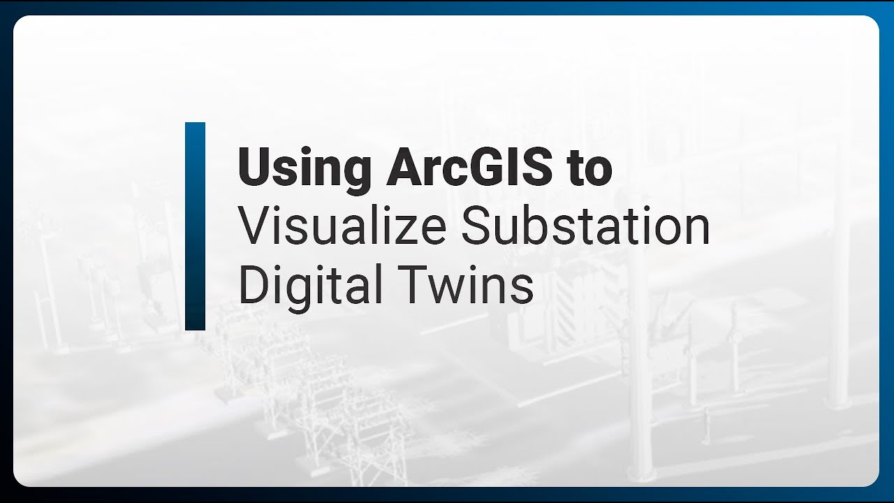 Using ArcGIS to Visualize Substation Digital Twins - YouTube