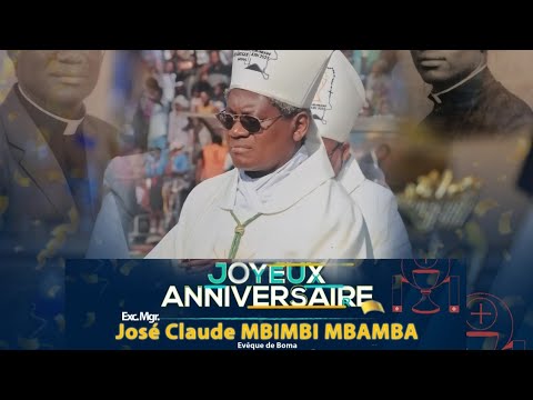 joyeux anniversaire à vous Exc. Mgr. José Claude MBIMBI MBAMBA - YouTube