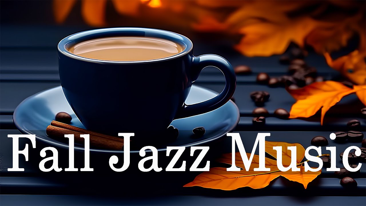 Fall Jazz Music - Effective October day with Coffee Jazz Instrumental ...