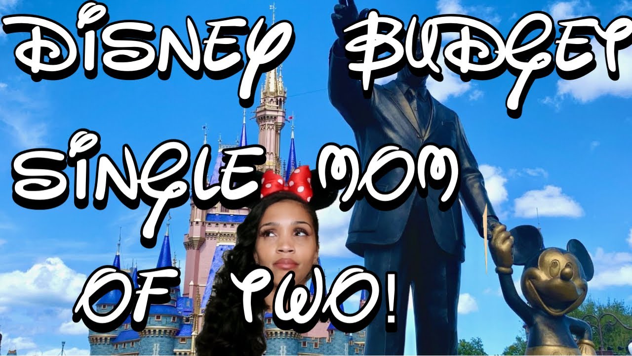 HOW A SINGLE MOM OF 2 BUDETS FOR DISNEY WORLD | Disney World on (1 ...