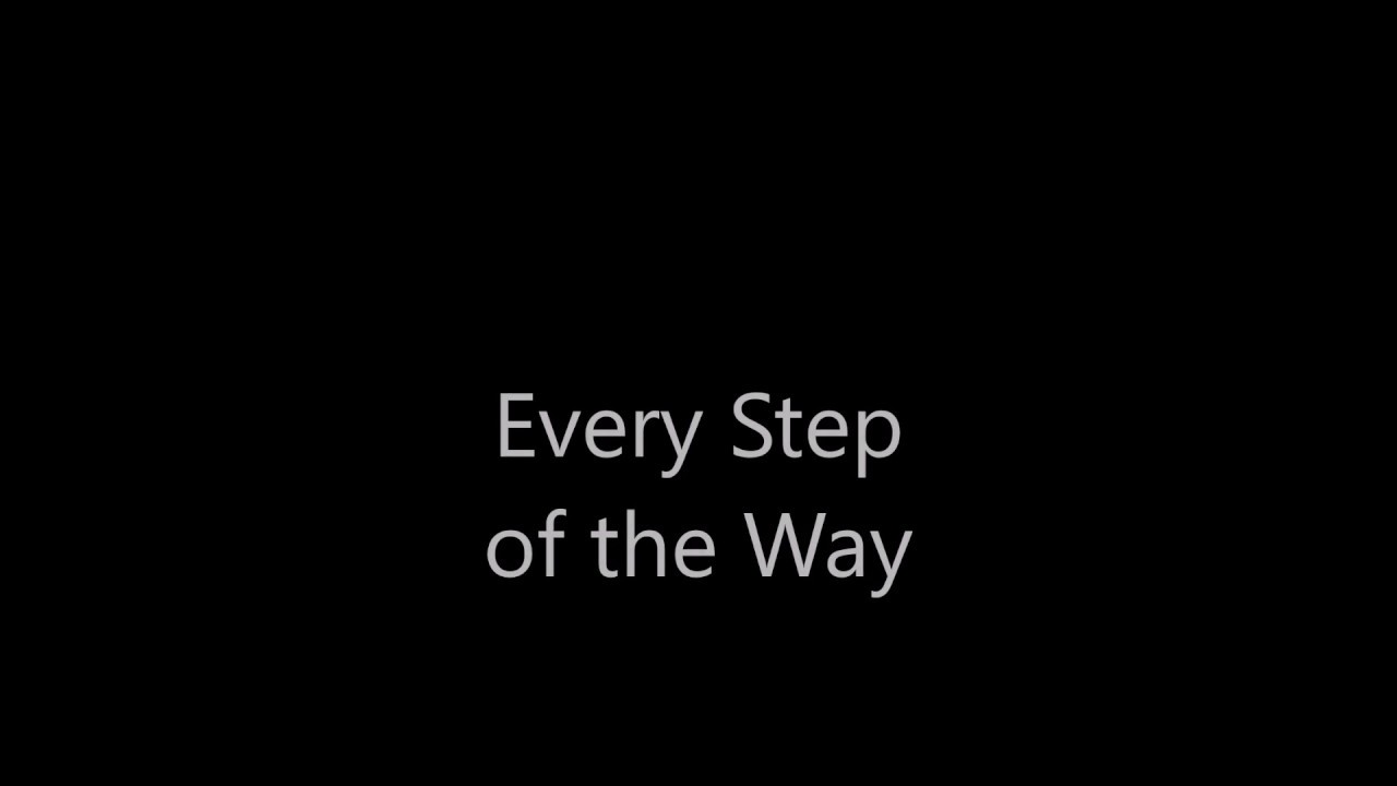 Every Step of the Way - YouTube
