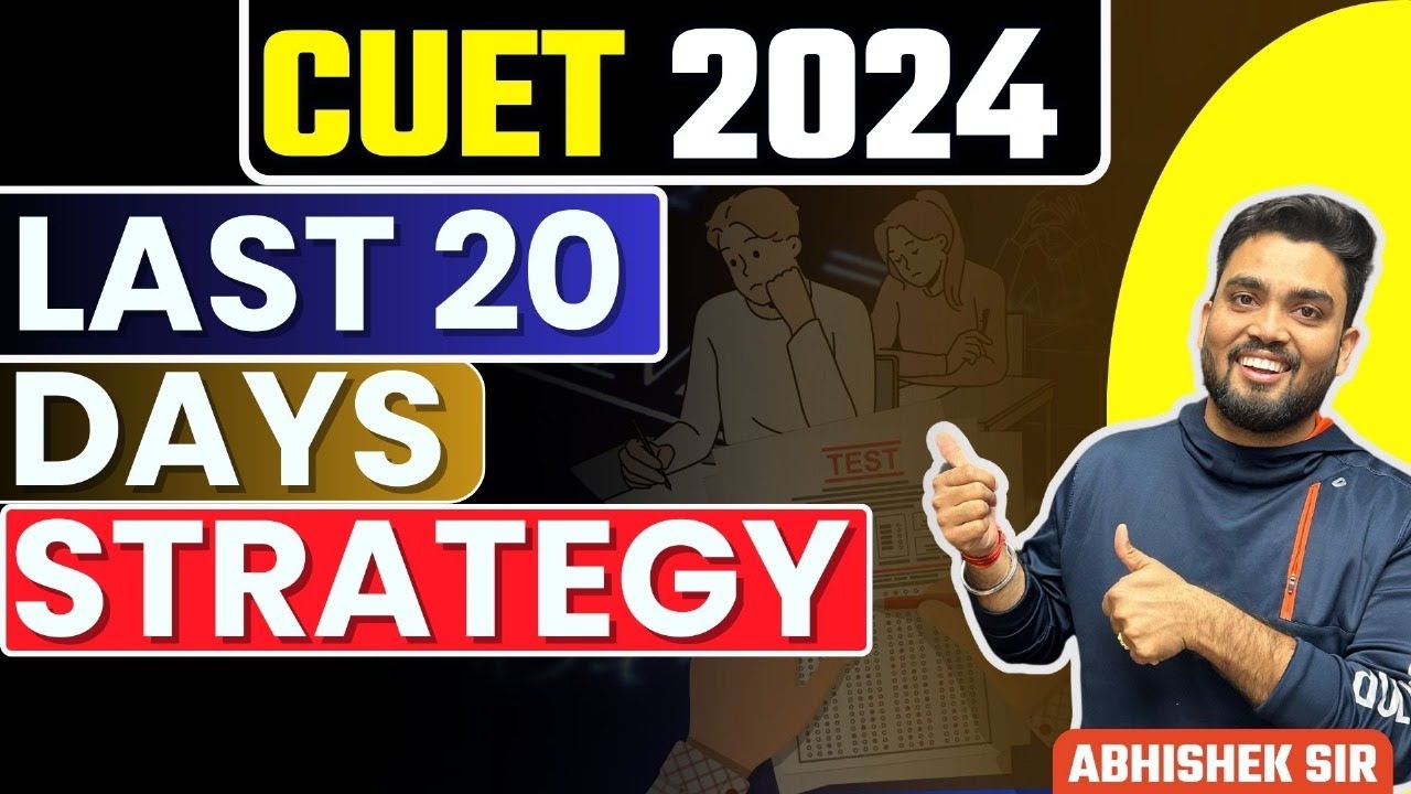 Last 20 Days Strategy to Crack CUET 2024 | CUET 2024 Preparation Strategy by Abhishek Bhaiya ...