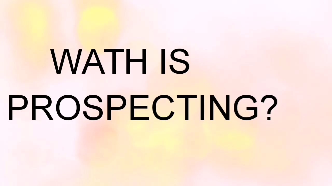 What Is Prospecting YouTube what-is-prospecting-youtube