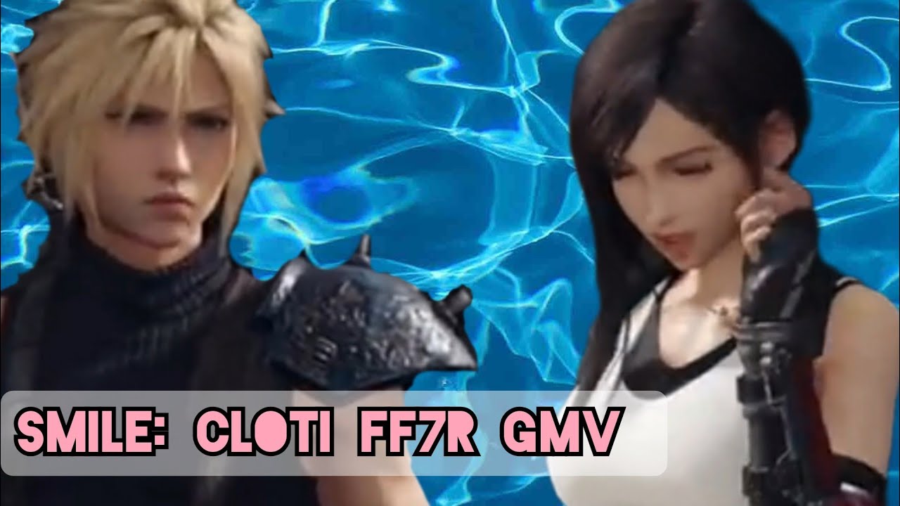 Smile: Cloti FF7R GMV featuring Barret and Aerith (content warning for ...