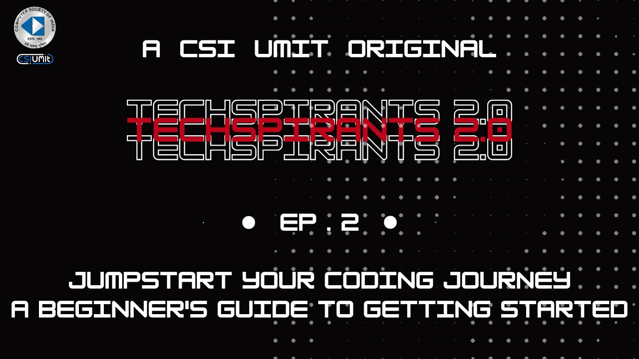 TECHSPIRANTS 2.0 | EP 2: Jumpstart your Coding Journey | ft. Ramya Rajeshwari | CSI UMIT - YouTube