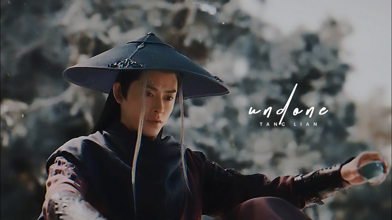 【少年歌行】The Blood of Youth - Tang Lian 唐莲 | Undone [FMV] - YouTube