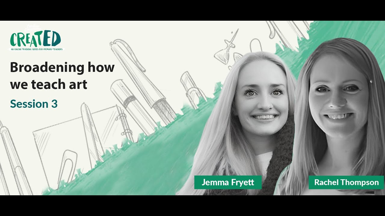 CreatED Session 3 - Broadening how we teach art - Jemma Fryett and Rachel Thompson - YouTube