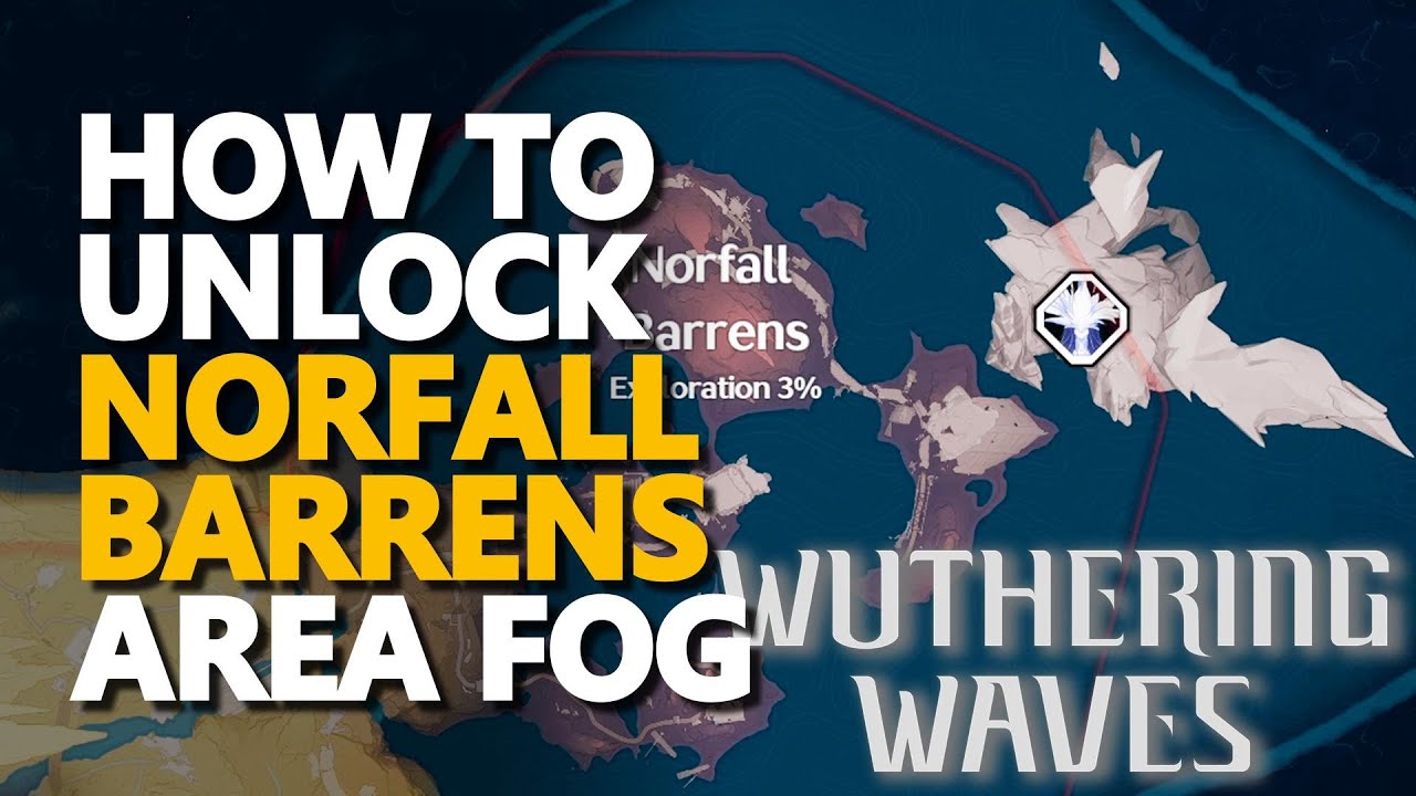 How to unlock Norfall Barrens area Fog Wuthering Waves - YouTube