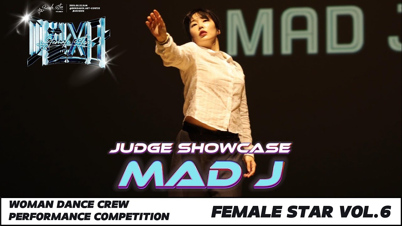 MAD J_JUDGE SHOWCASE_FEMALE STAR VOL.6_DANCE PERFORMANCE COMPETITION ...