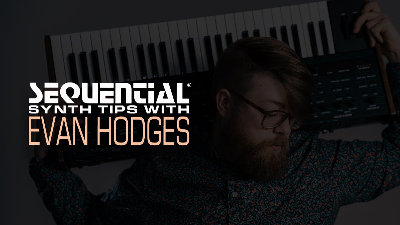 Sequential Synth Tips With Evan Hodges: Scoring For Film With The OB-6 ...
