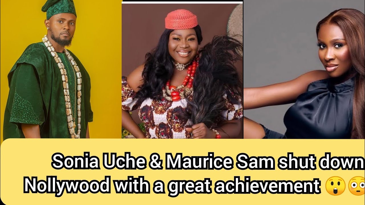 Sonia Uche & Maurice Sam shut down Nollywood with a great achievement ...