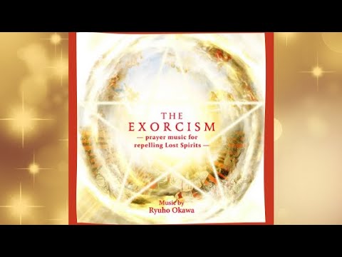 The Exorcism ― Prayer Music for Repelling Lost Spirits - YouTube