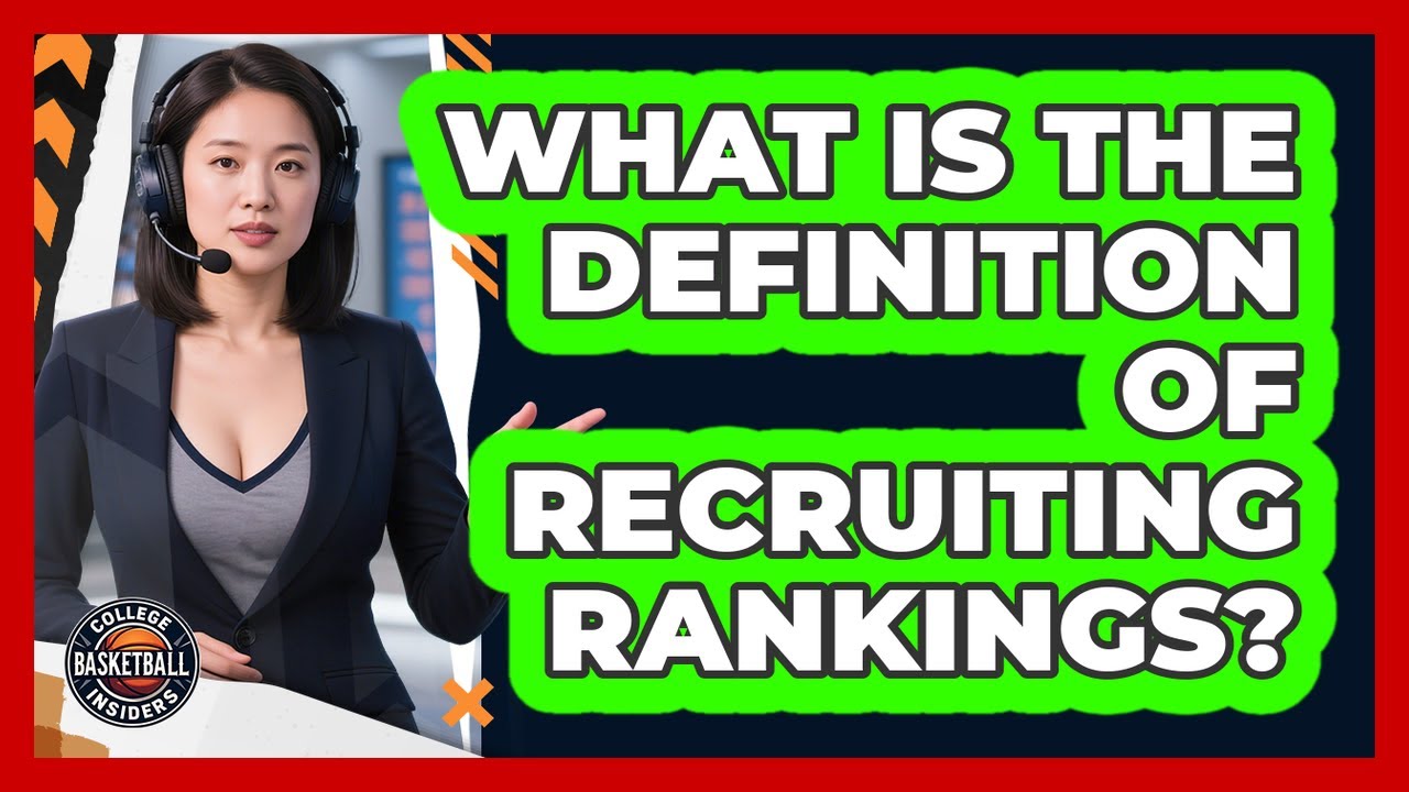 What Is The Definition Of Recruiting Rankings? - YouTube
