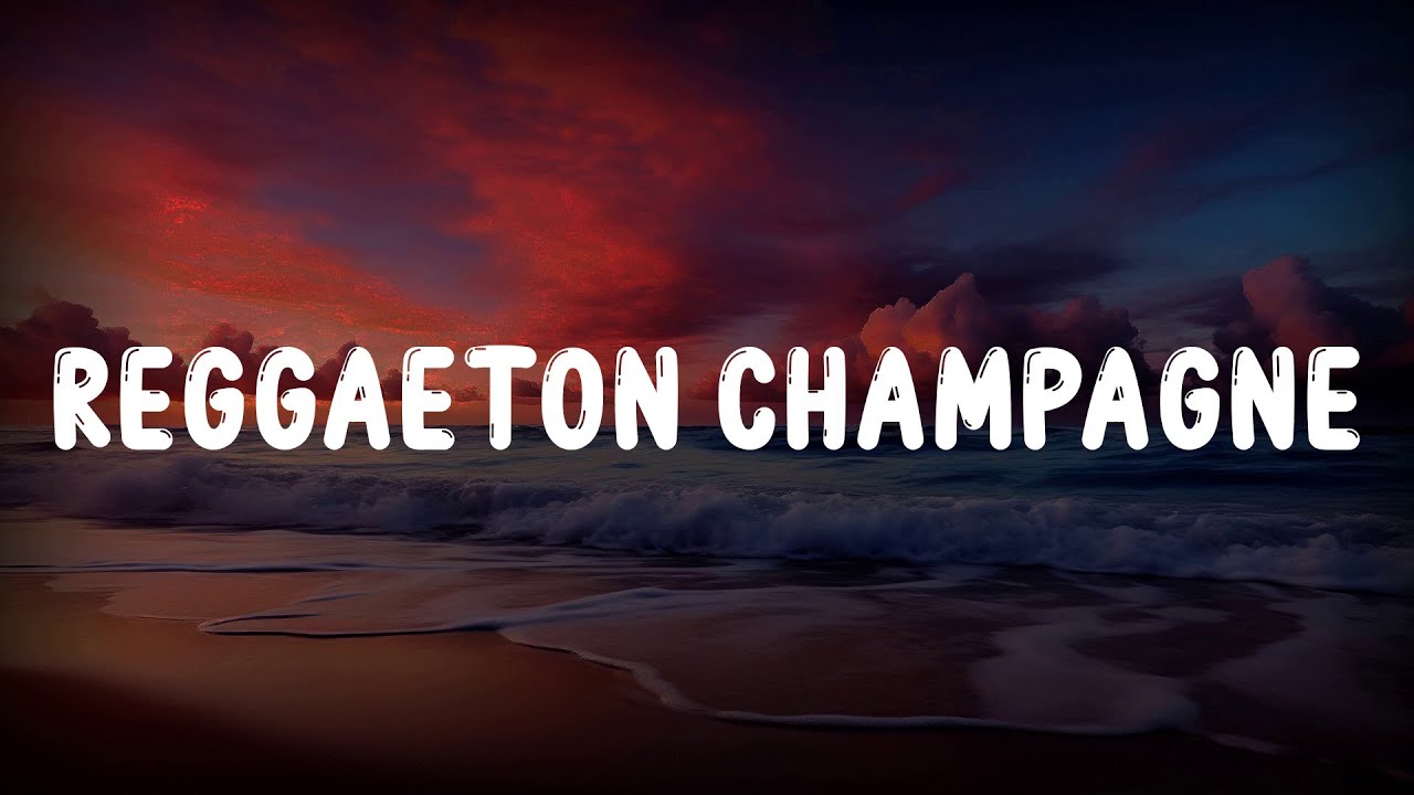 Bellakath & Dani Flow - Reggaeton Champagne (LETRA/LYRIC) - YouTube