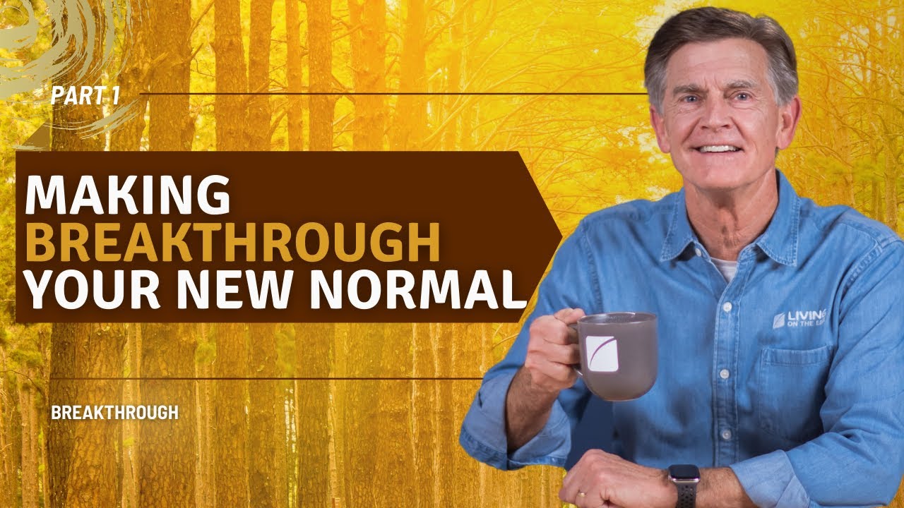 Breakthrough Series: Making Breakthrough Your New Normal, Part 1 | Chip ...