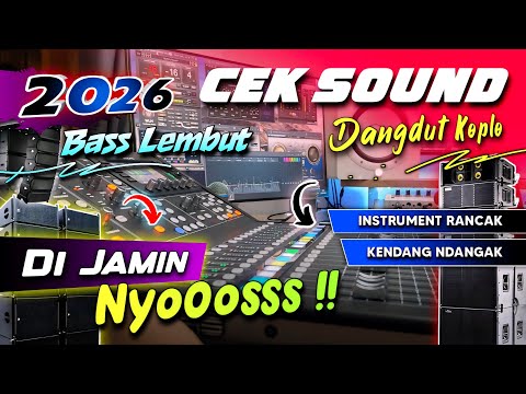 CEK SOUND DANGDUT KOPLO BASS GLERR 2026 TERBARU | MUSIK RANCAK KENDANG NDANGAK DI JAMIN JOSS