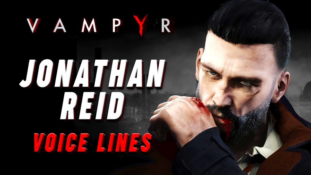 Vampyr: Dr. Jonathan Reid Voice Lines + Efforts - YouTube