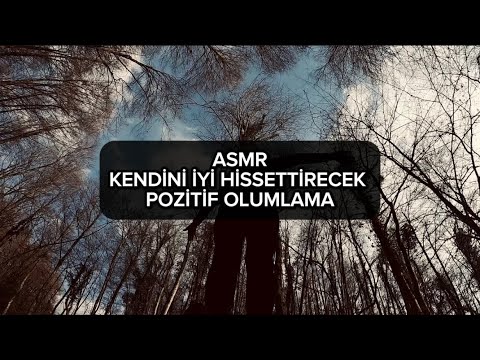 BU VİDEO SANA KENDİNİ İYİ HİSSETTİRECEK | ASMR POZİTİF TÜRKÇE OLUMLAMA