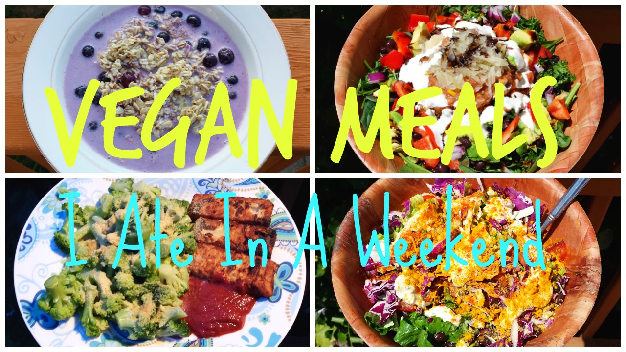 Vegan Meals I Ate Last Weekend Vegan Meal Ideas YouTube vegan-meals-i-ate-last-weekend-vegan-meal-ideas-youtube
