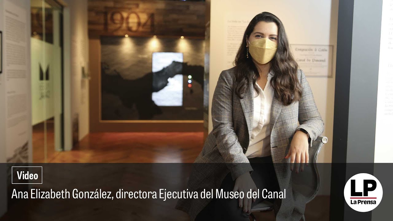 Ana Elizabeth González, directora Ejecutiva del Museo del Canal - YouTube