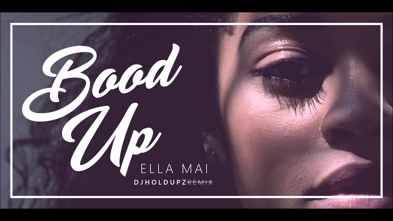 ELLA MAI X DJHOLDUPZ - BOO'D UP REMIX - YouTube