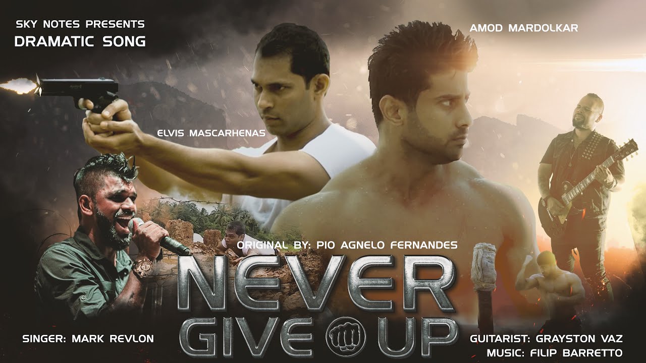 Never Give UP | Singer Mark Revlon |Org by: P Agnelo Fernandes | Amod ...