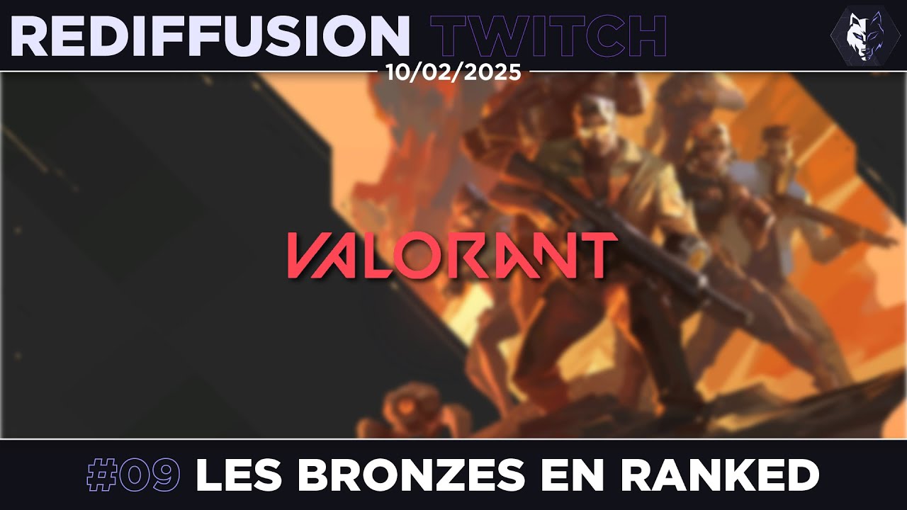 REDIFF 10/02/2025 - Dream Team #9 : Les bronzés en ranked (Valorant ...