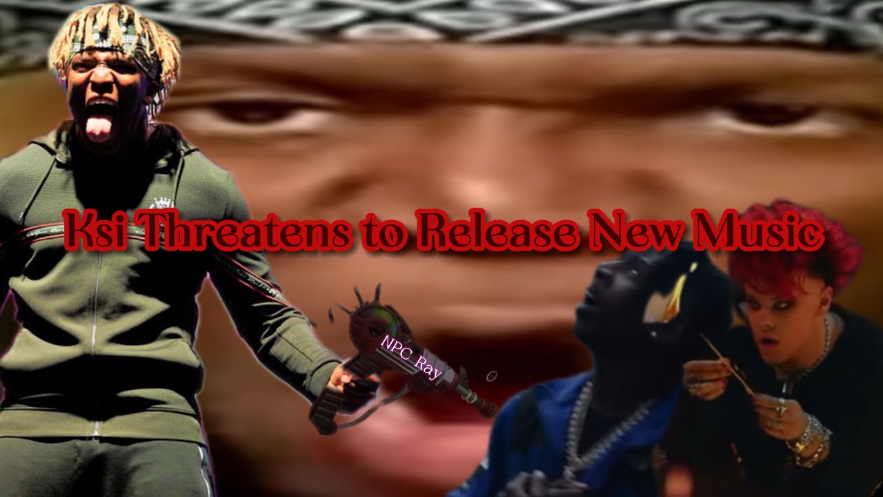 Ksi Threatens To Release Music - YouTube