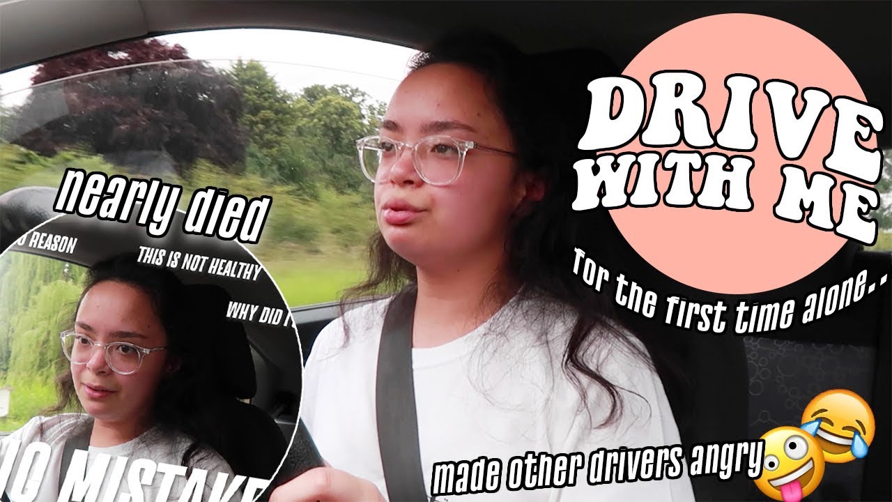 DRIVE WITH ME FIRST TIME ALONE *big mistake* - YouTube