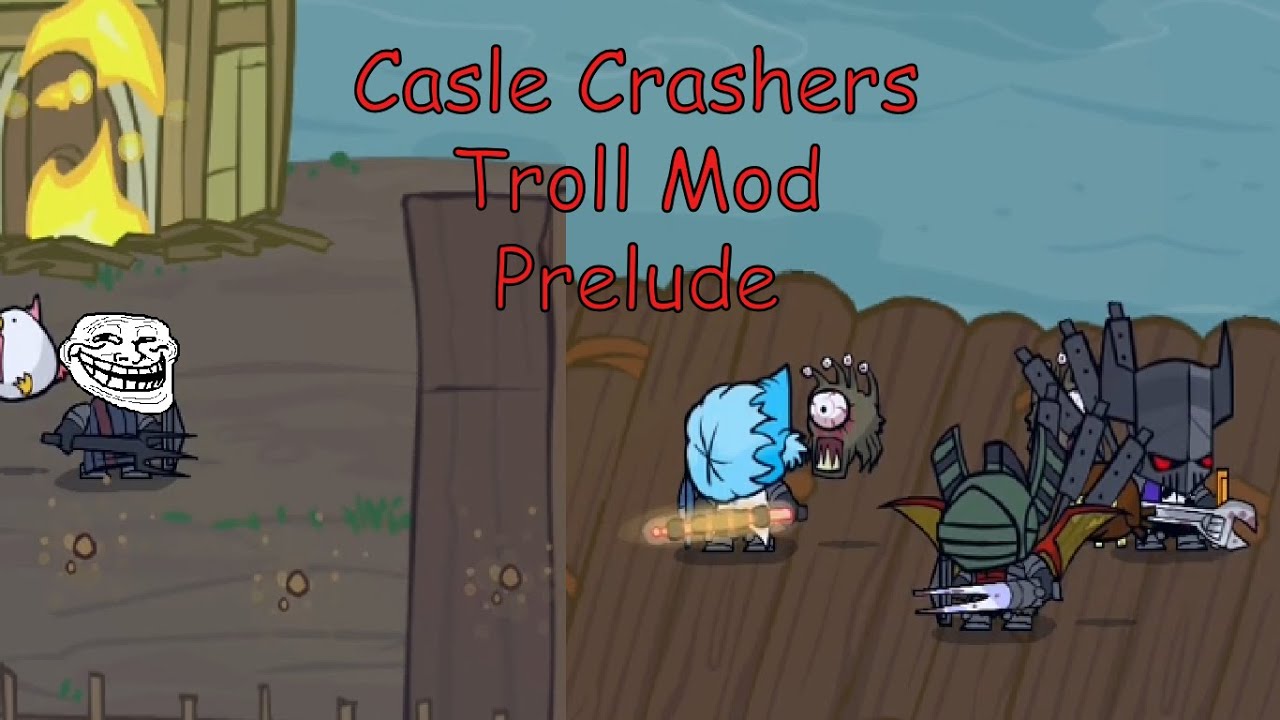 Castle Crashers Troll Mod Prelude - YouTube
