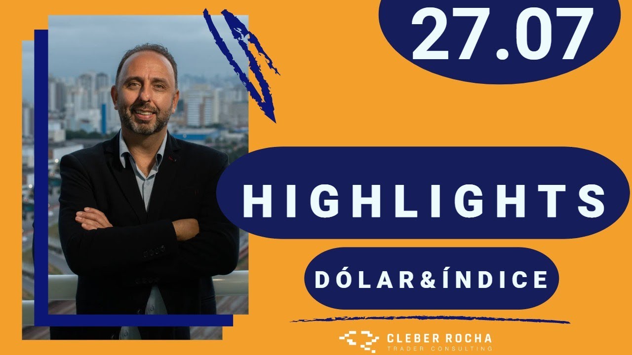 │🔵🟠HIGHLIGHTS 27 JUL DAY TRADE c/ CLEBER ROCHA🟠🔵│🟡ÍNDICE & DÓLAR🟡 - YouTube