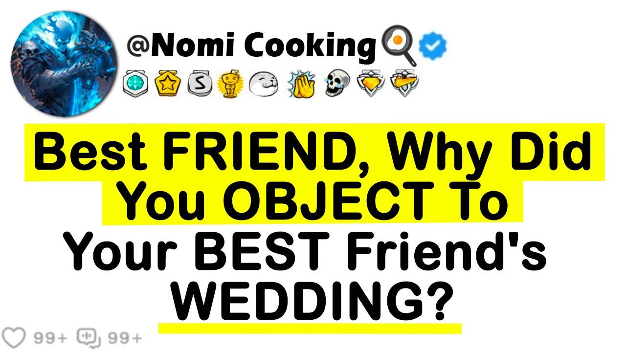 Best FRIEND, Why Did You OBJECT To Your BEST Friend's WEDDING? - YouTube