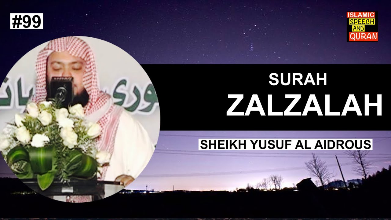 SURAH AZ ZALZALAH FULL By Sheikh Yusuf Al Aidrous سورة الزلزلة للقارئ