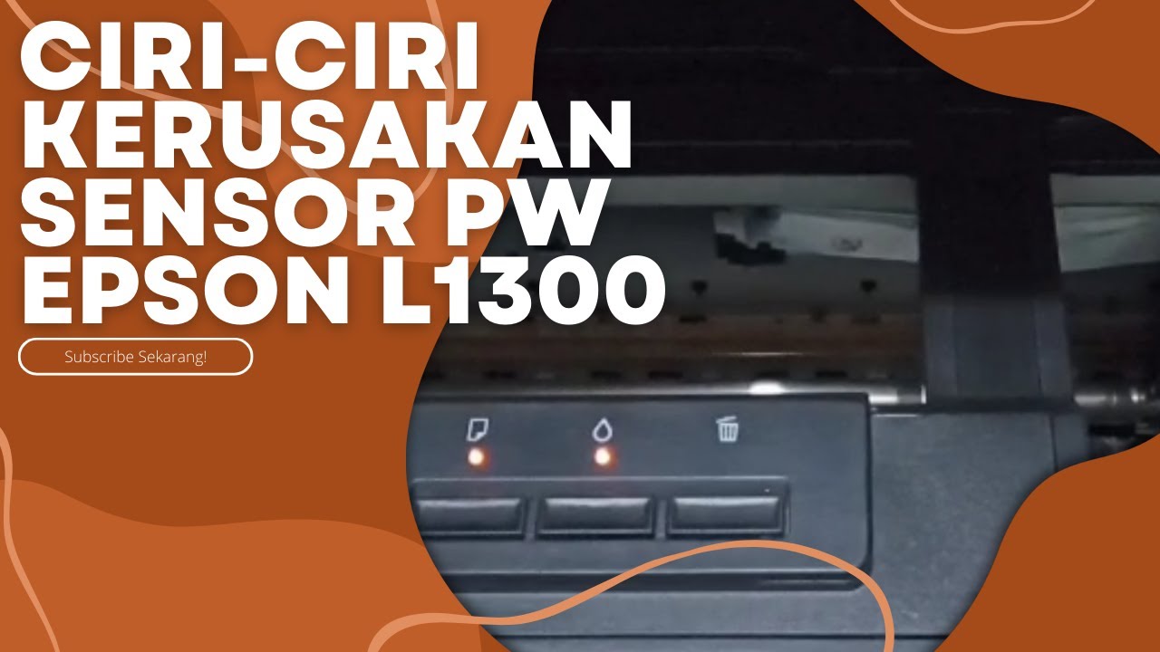 Tanda-tanda kerusakan sensor PW pada epson L1300 - YouTube