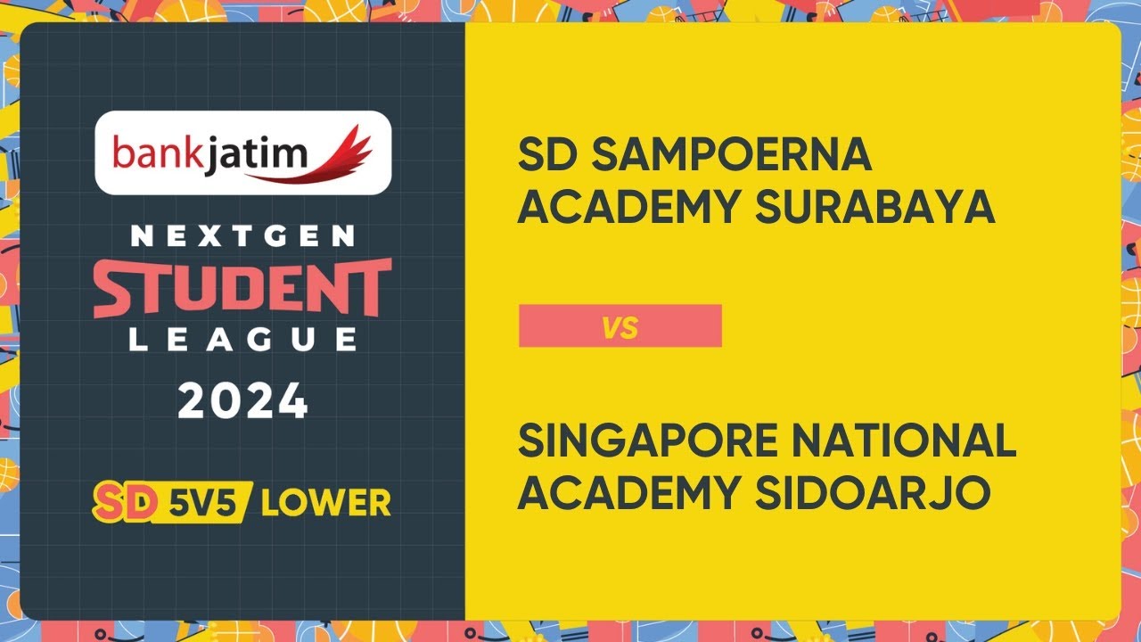 BANK JATIM NEXTGEN STUDENT LEAGUE 2024| SD SAMPOERNA ACADEMY SURABAYA VS SINGAPORE NATIONAL ...
