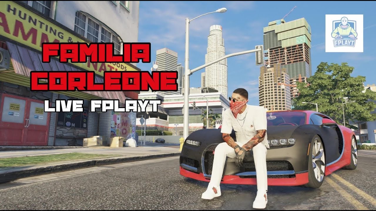 🔴LIVE FPlayT | Familia Corleone | ZI DE FARM SI DE ACTIUNI - YouTube