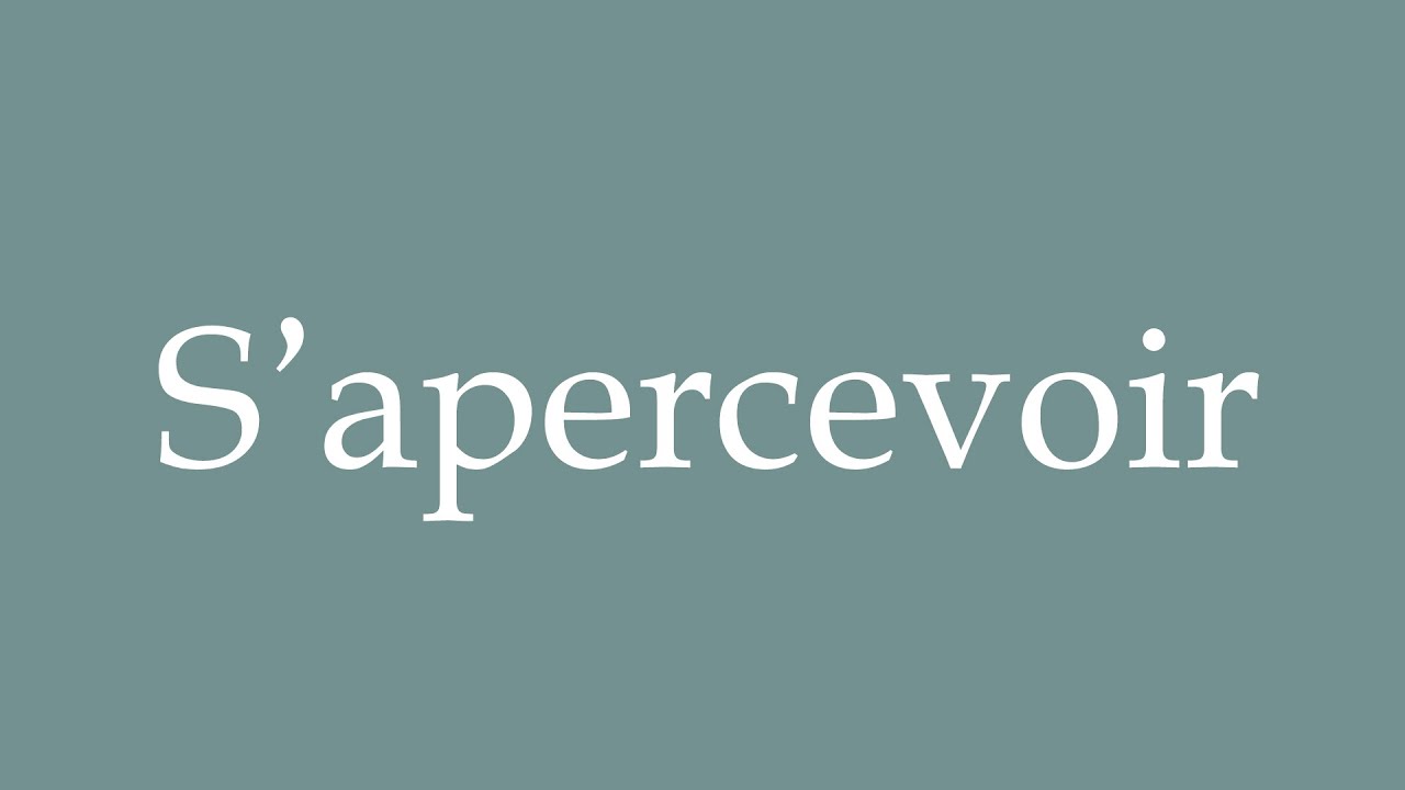 How to Pronounce ''S'apercevoir'' Correctly in French - YouTube