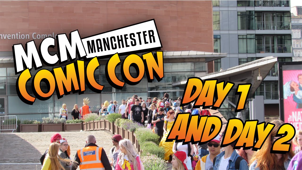 MCM Manchester Comic Con 2016 (Day 1 and Day 2) - YouTube