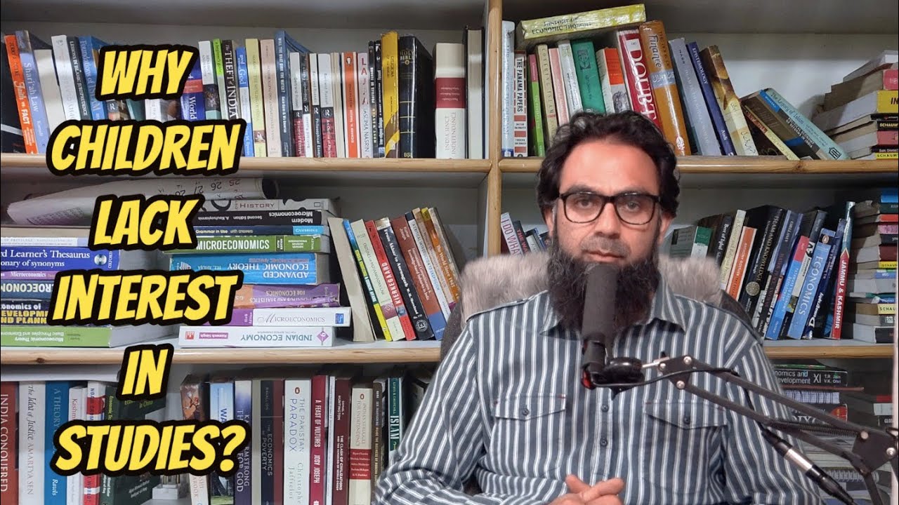 Why Children Lack Interest In Studies? / Culture of Education | Ajaz ...