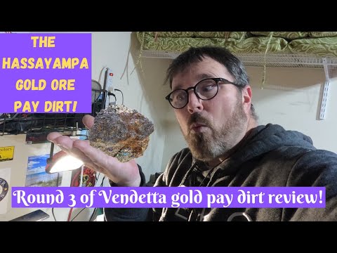 Vendetta Prospecting gold ore pay dirt from the Hassayampa claim. Is there gold in them rocks?