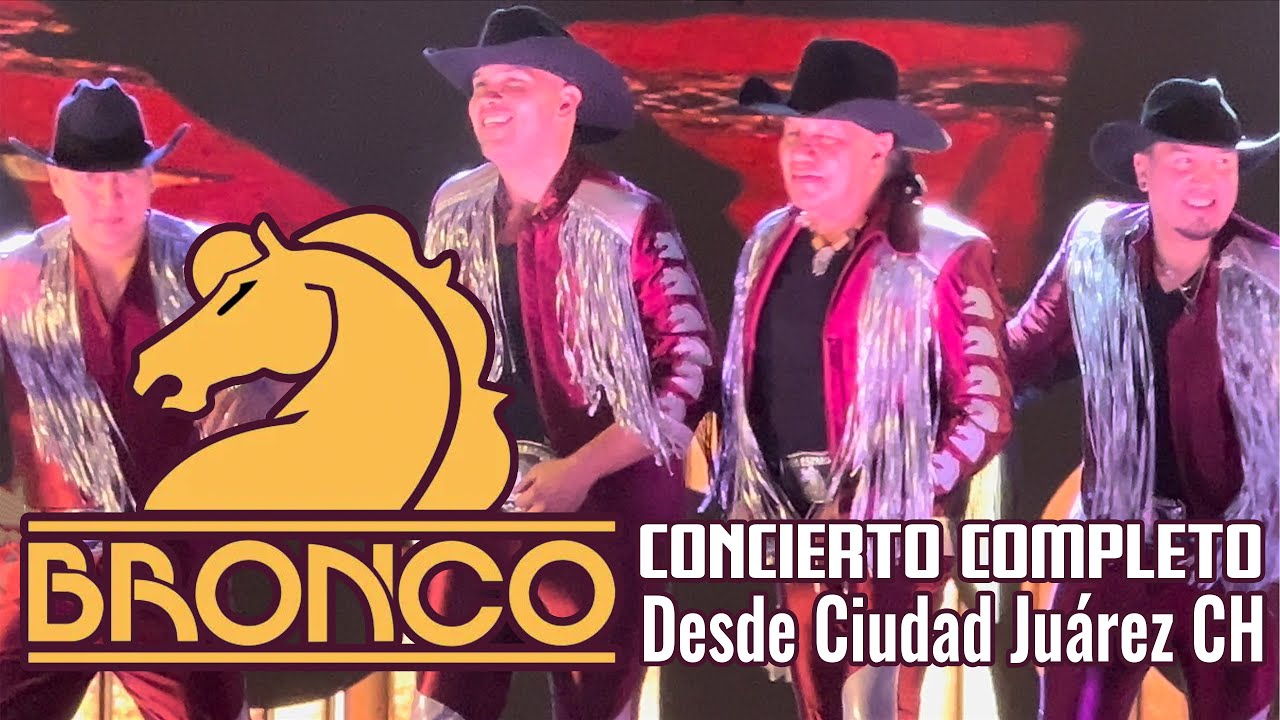 BRONCO EN VIVO | CONCIERTO COMPLETO | Desde Ciudad Juárez Chihuahua ...