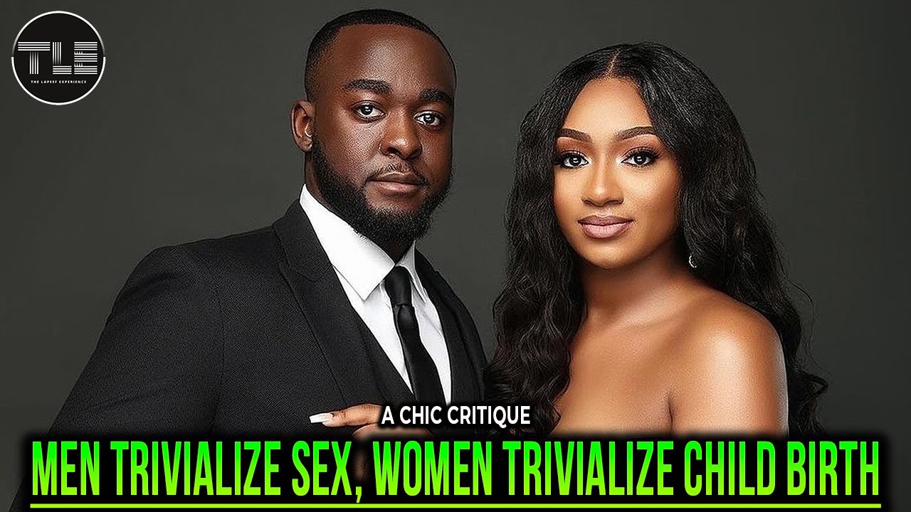 Men Trivialize Sex, Women Trivialize Child Birth - YouTube