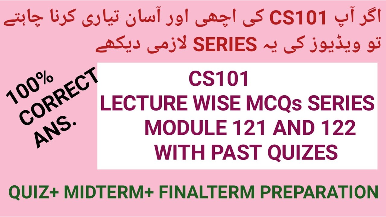 Cs101 Module 121 And Module 122 Cs101 Final Term Mcqs Cs101 Lecture Wise Mcqs Youtube