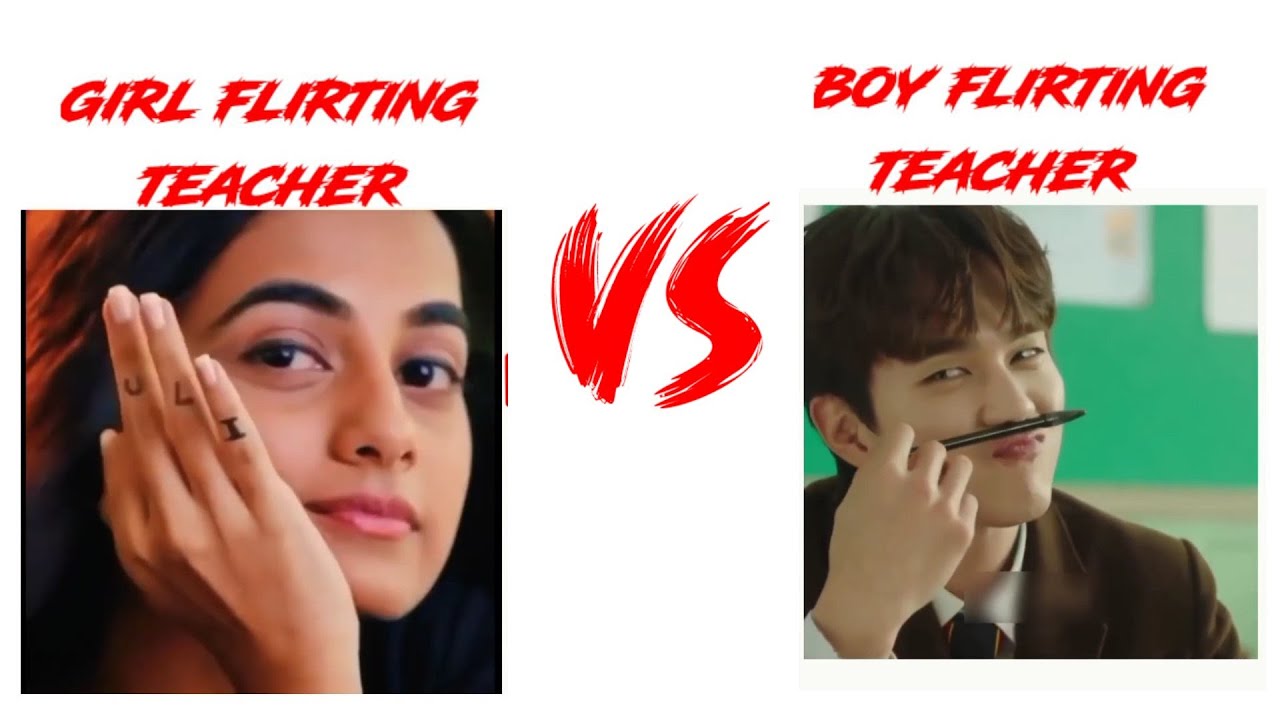 Girl Flirting Teacher vs Boy Flirting Teacher | girl vs boy flirting ...