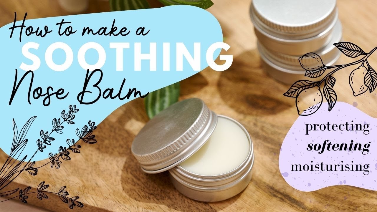 How to make Soothing Nose Balm - Protects & Moisturises - YouTube